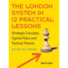 The London System in 12 Practical Lessons - New In Chess