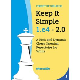 Keep It Simple 1.e4 Edition 2.0